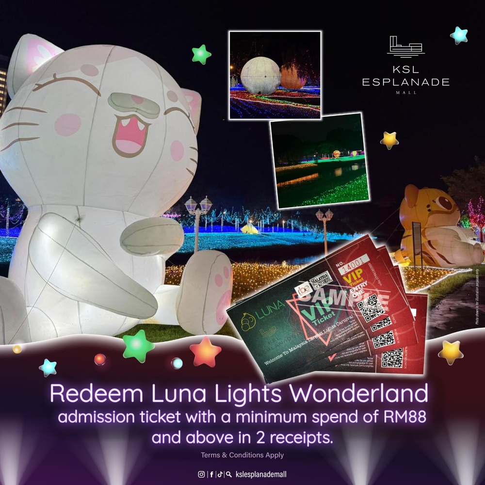 Luna Lights Wonderland Ticket Redemption | KSL Esplanade Mall